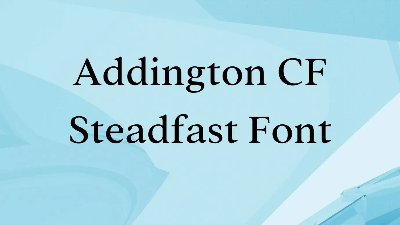 Addington CF Steadfast Font Free Download