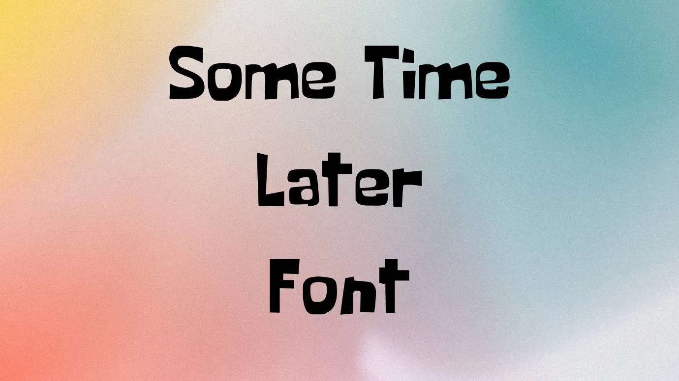 Sometime Later Font Free Download