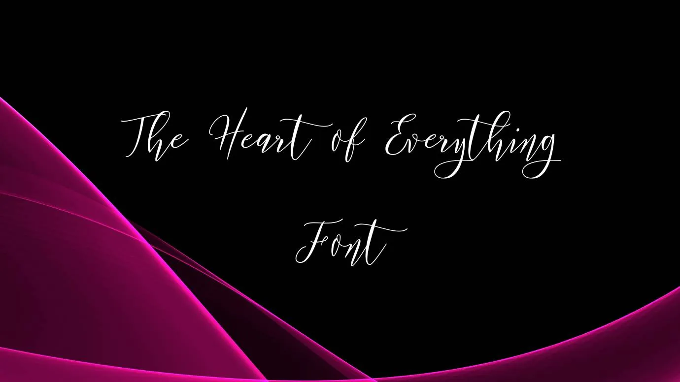 The Heart Of Everything Font Free Download