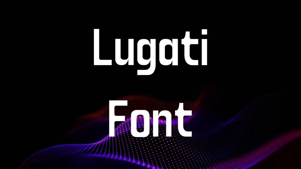 Lugati Font Free Download