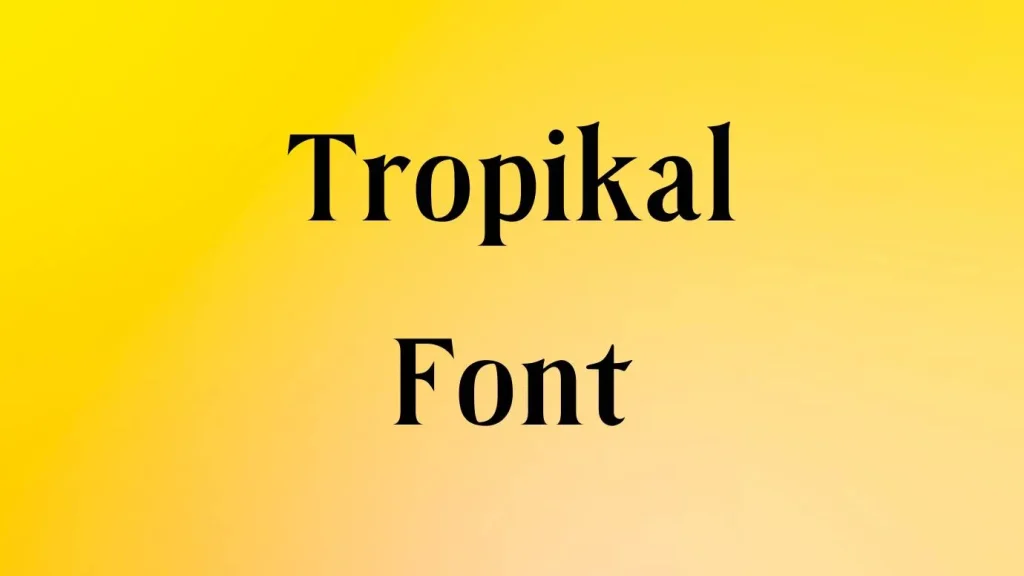 Tropikal Font Free Download